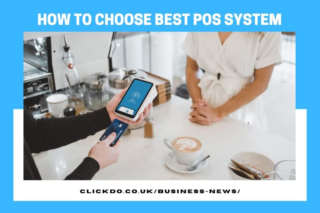 How to Choose Best POS System to Boost Your Business 2021?