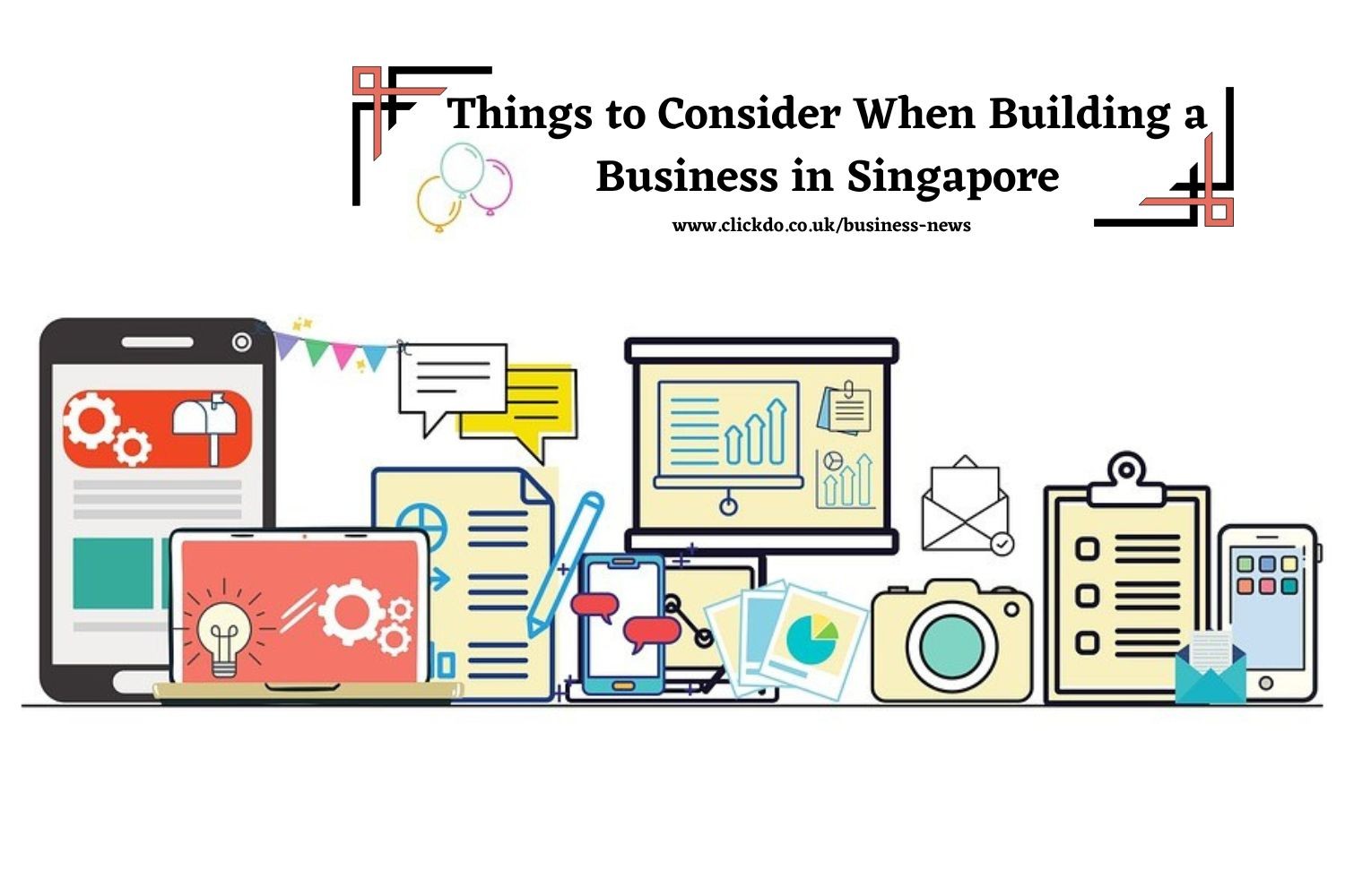 8 Things To Consider When Building A Business In Singapore 8 Things To Consider When Building A Business In Singapore