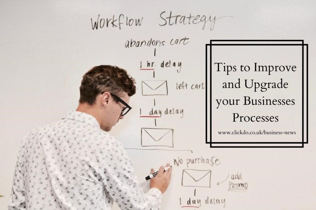 5 Tips to Improve and Upgrade your Businesses Processes