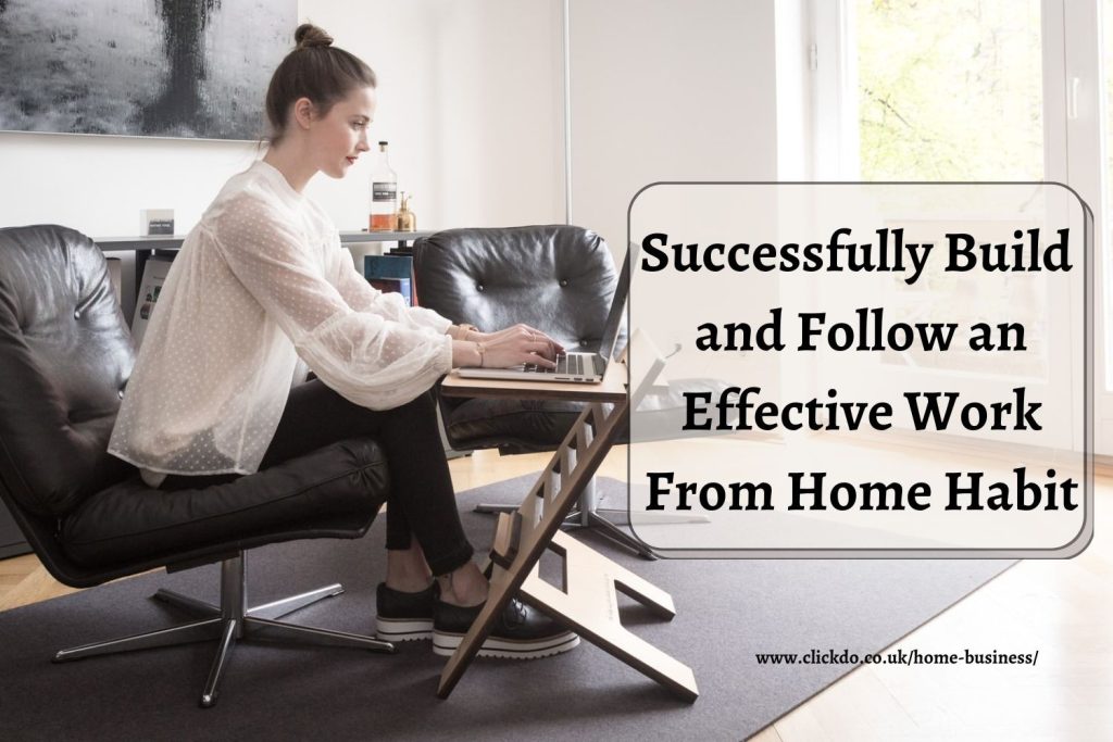 How to Build and Follow Effective Work From Home Habit