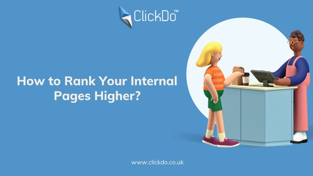 How to Rank Your Internal Pages Higher? | ClickDo™